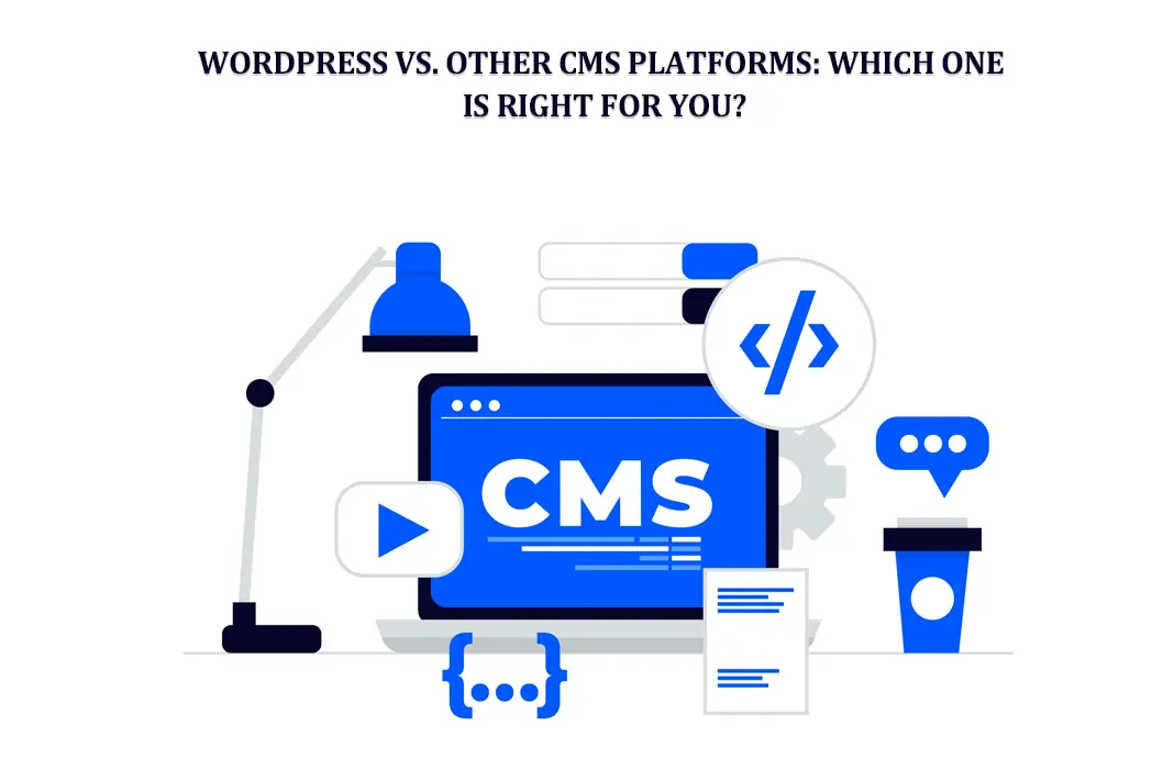 WordPress vs. Other CMS Platforms: Which One is Right for You? - itcroc WordPress vs. Other CMS Platforms: Which One is Right for You? - itcroc